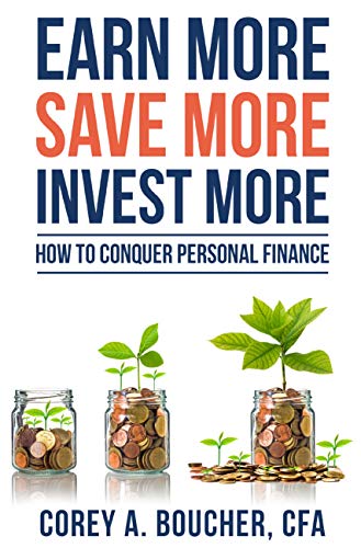 Earn More Save More Invest More: How to Conquer Personal Finance by ...