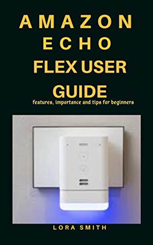Amazon Echo Flex User Guide: Features, importance and tips for ...