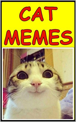 Memes: Funny CAT MEMES Amazing Cuteness Overload This Funny Memes Book Is Full Of Epic Cattos ...