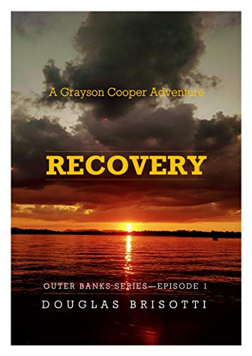 Recovery: A Grayson Cooper Adventure by Douglas Brisotti | Goodreads