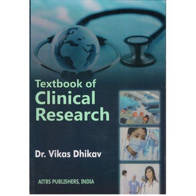 Textbook of Clinical Research, 1/Ed. by Vikas Dhikav | Goodreads