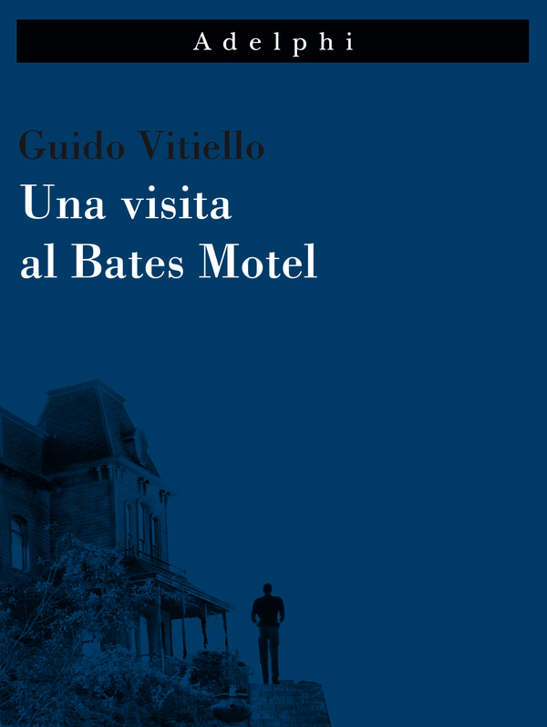 Una visita al Bates Motel by Guido Vitiello | Goodreads