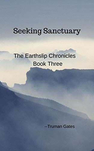 Seeking Sanctuary (The Earthslip Chronicles Book 3) by Truman Gates ...