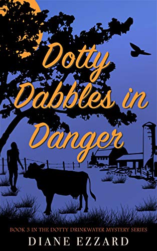 Dotty Dabbles in Danger (Dotty Drinkwater #3) by Diane Ezzard | Goodreads