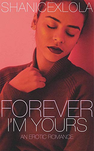 Forever I'm Yours (Yours Truly Book 2) by ShanicexLola | Goodreads