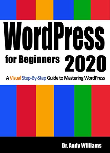 WordPress for Beginners 2020: A Visual Step-by-Step Guide to Mastering WordPress by Andy ...
