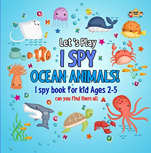 I SPY OCEAN ANIMALS! I spy book for kid ages 2-5: I Spy Ocean Animals ...