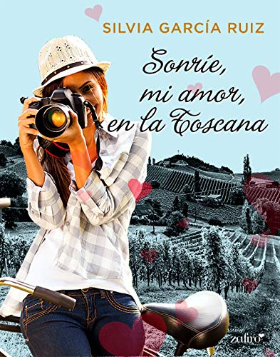 Sonríe, mi amor, en la Toscana by Silvia García Ruiz | Goodreads