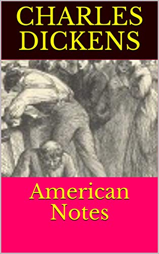American Notes by Charles Dickens | Goodreads