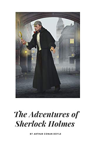 The Adventures of Sherlock Holmes (illustrated) by Arthur Conan Doyle ...
