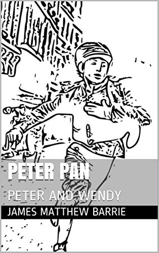 PETER PAN: PETER AND WENDY by J.M. Barrie | Goodreads