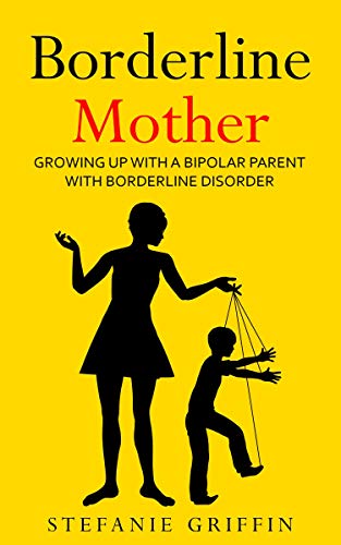 Borderline Mother: Growing up with a Narcissistic Parent with ...