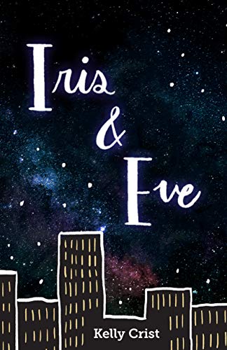 Iris & Eve by Kelly Crist | Goodreads