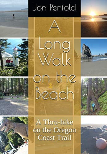 A Long Walk on the Beach: A Thru-hike on the Oregon Coast Trail by Jon ...