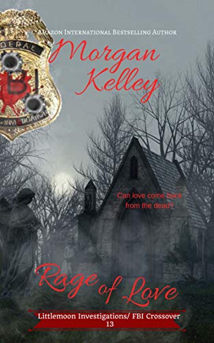 Rage of Love: A Littlemoon/FBI crossover by Morgan Kelley | Goodreads
