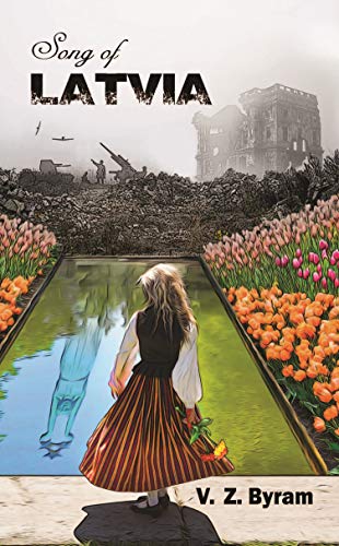 Song of Latvia: A Novel of the Latvian Resistance by V.Z. Byram | Goodreads