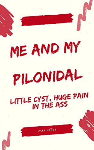 Me and My Pilonidal Cyst by Alex López | Goodreads