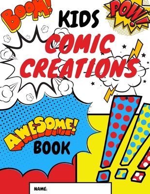 Kids Comic Book Creations: Kids Comic Book Creations: Create Your Own ...