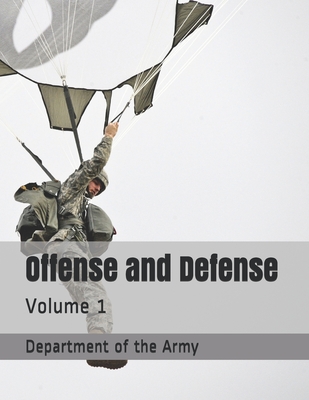 Offense and Defense: Volume 1 by U.S. Department of the Army | Goodreads