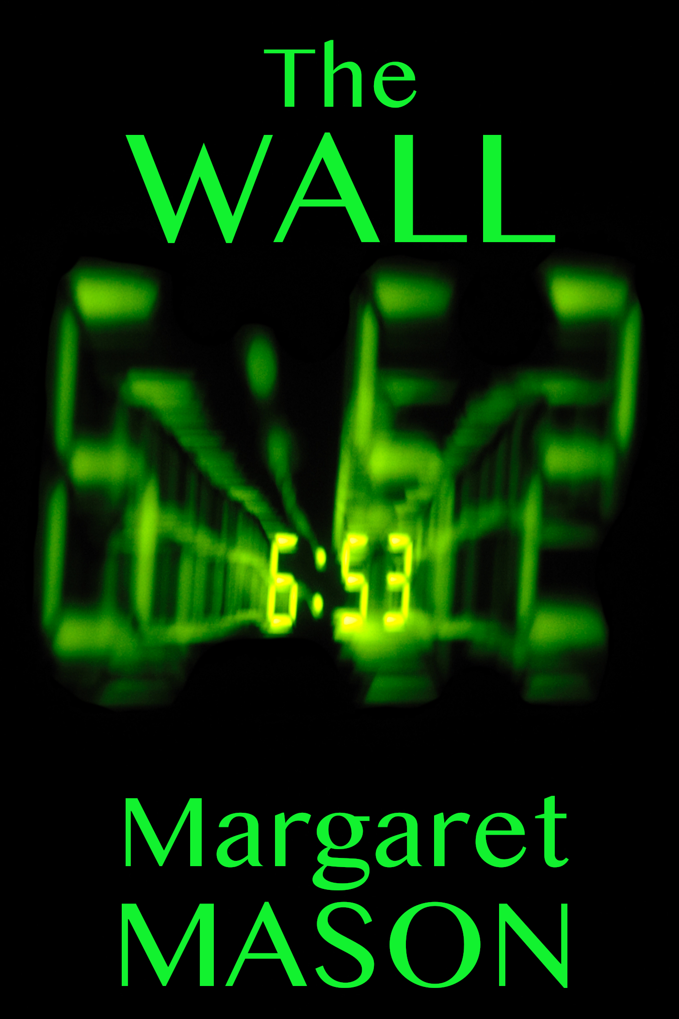 The Wall: A Dystopian Fantasy of England by Margaret Mason | Goodreads