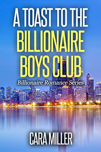 A Toast to the Billionaire Boys Club by Cara Miller | Goodreads