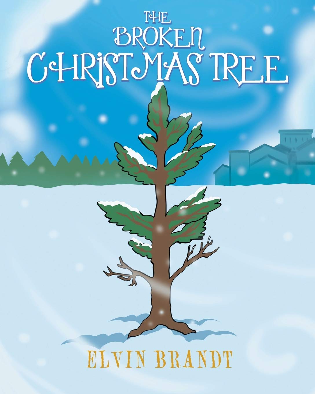 The Broken Christmas Tree by Elvin Brandt | Goodreads