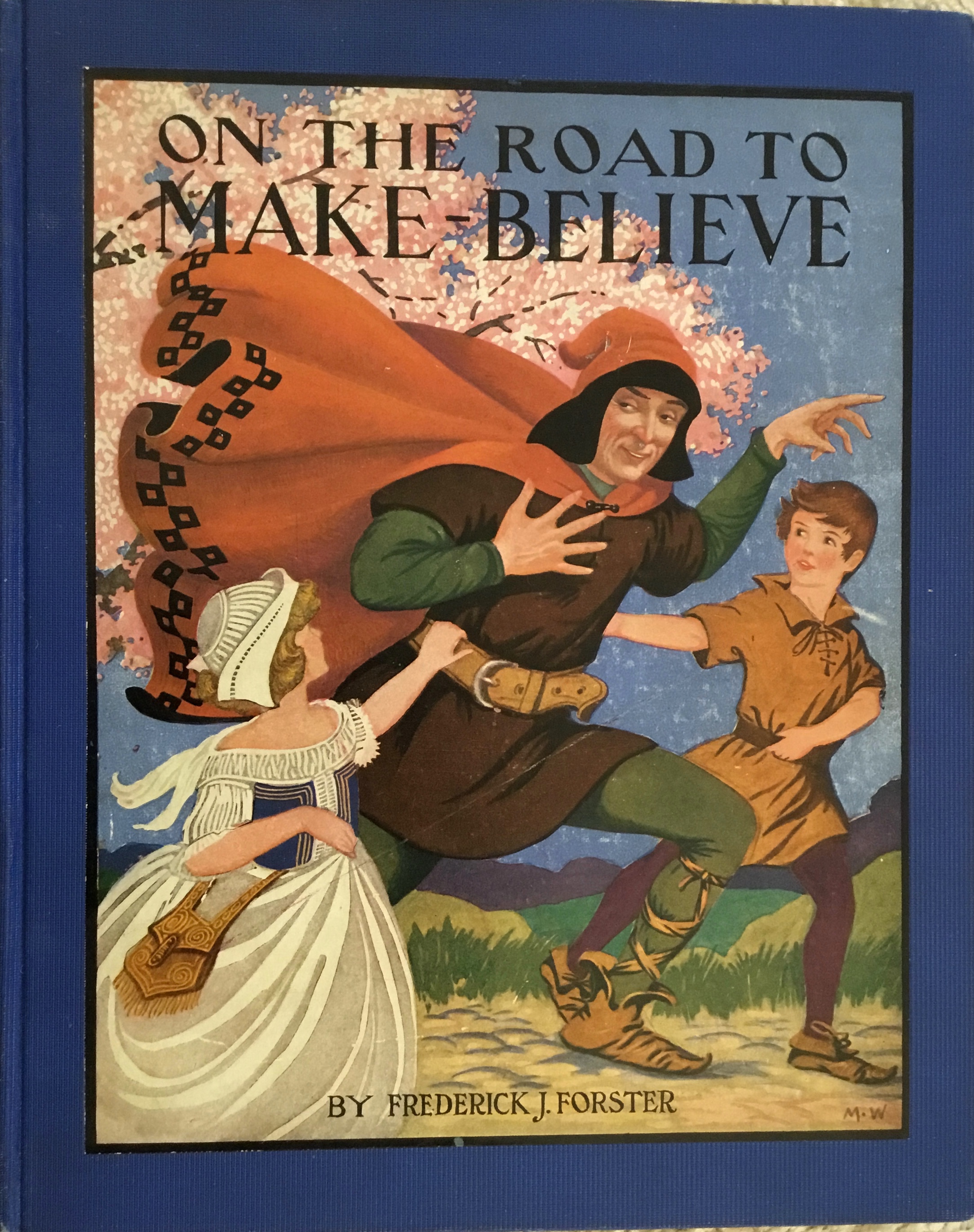 On the Road to Make-Believe by Frederick J. Forster | Goodreads