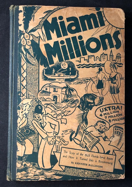 Miami Millions: The Dance of the Dollars in the Great Florida Land Boom ...