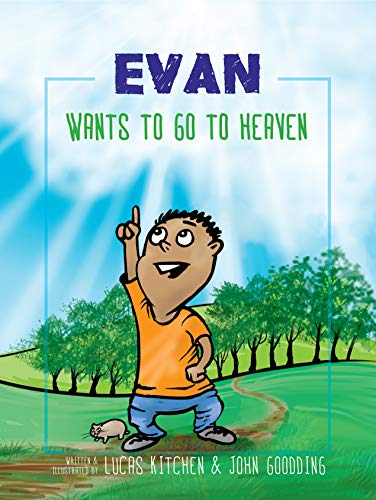 Evan Wants To Go To Heaven by Lucas Kitchen | Goodreads