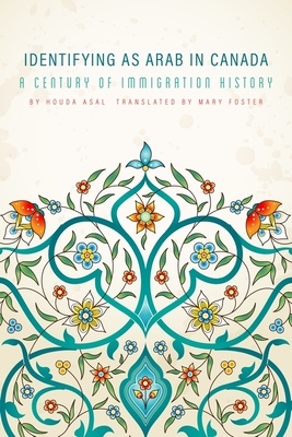 Identifying as Arab in Canada: A Century of Immigration History by ...