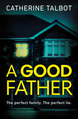 A Good Father by Catherine Talbot | Goodreads