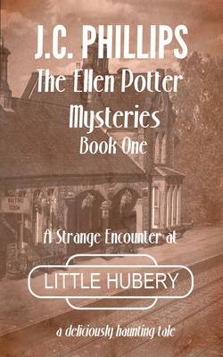 A Strange Encounter at Little Hubery by Jack C. Phillips | Goodreads
