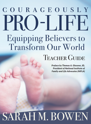 Courageously Pro-Life: Equipping Believers to Transform Our World ...