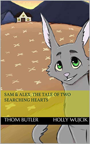 Sam & Alex; The Tale of Two Searching Hearts by Thom Butler | Goodreads