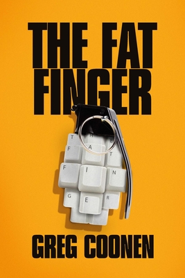The Fat Finger by Greg Coonen | Goodreads