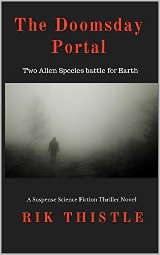 The Doomsday Portal: Two alien species battle on Earth for the fate of ...