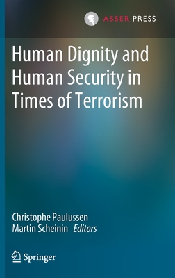 Human Dignity and Human Security in Times of Terrorism by Christophe ...
