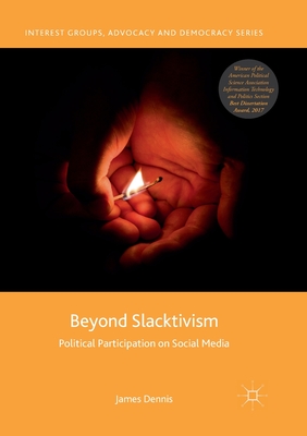 Beyond Slacktivism: Political Participation on Social Media by James ...