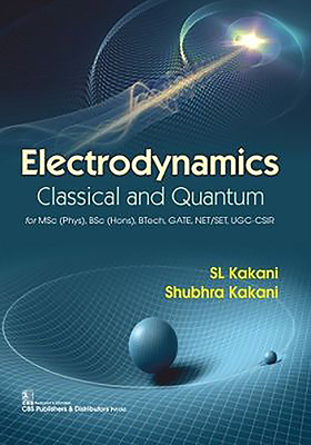 Electrodynamics: Classical and Quantum by S.L. Kakani | Goodreads