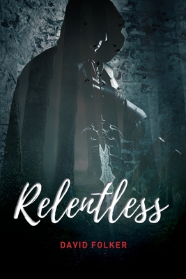 Relentless by David Folker | Goodreads