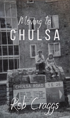 Moving to Chulsa by Rob Craggs | Goodreads