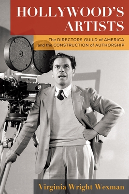 Hollywood's Artists: The Directors Guild of America and the ...
