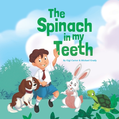 The Spinach in My Teeth by Gigi Carter | Goodreads