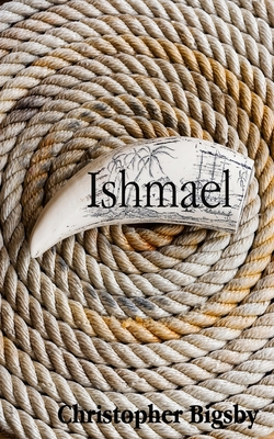 Ishmael by Christopher Bigsby | Goodreads