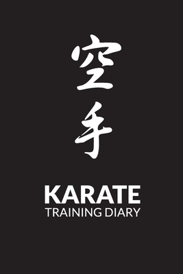 Karate Training Diary: Training Journal For Karate, Karate Training Log ...