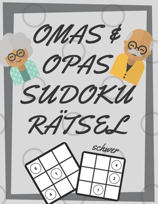 Omas und Opas Sudoku R tsel: 200 Seiten mit extrem schwer Sudoku inklusive L sungen und Gro ...