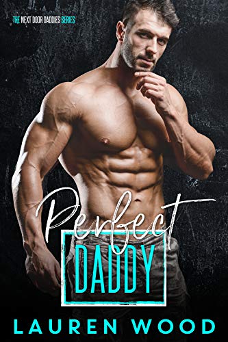 Perfect Daddy (Next Door Daddies, #3) by Lauren Wood | Goodreads
