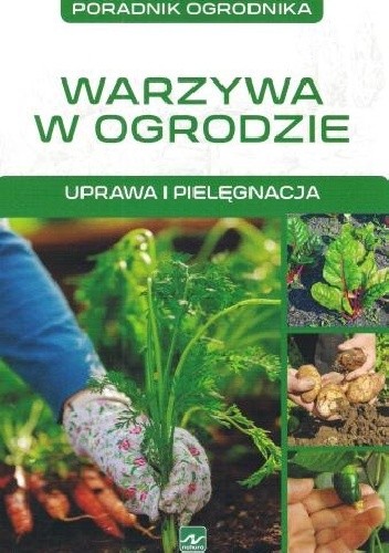 Warzywa w ogrodzie. Uprawa i pielęgnacja by Michał Mazik | Goodreads