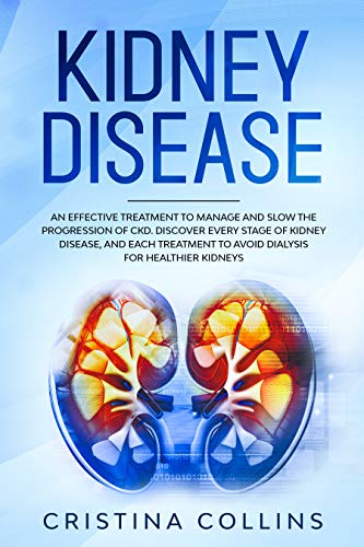 Kidney Disease : An Effective Treatment to Manage and Slow the ...