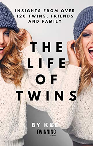 The Life of Twins: Insights From Over 120 Twins, Friends and Family by ...